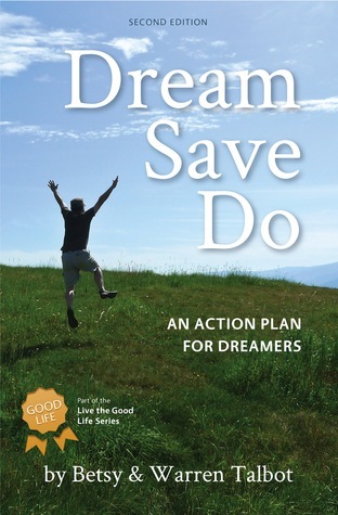Dream Save Do: An Action Plan for Dreamers Like You by Betsy Talbot ...