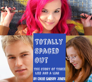 Totally Spaced Out by Chloe Gadsby-Jones | Goodreads