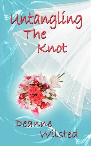 Untangling the Knot by Deanne Wilsted | Goodreads