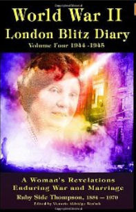 World War II London Blitz Diary Volume 4 A Woman's by Ruby Alice Side-Thompson | Goodreads