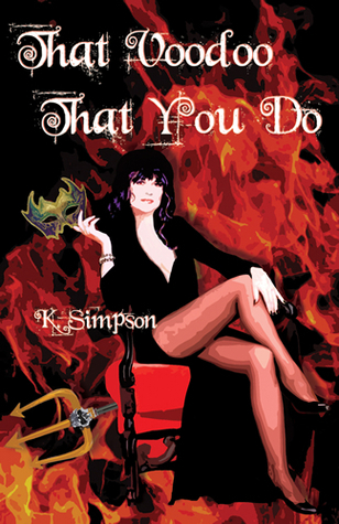 That Voodoo That You Do (The Devil’s Workshop, #4) by K. Simpson | Goodreads