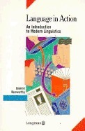 Language in Action: An Introduction to Modern Linguistics by Joanne ...