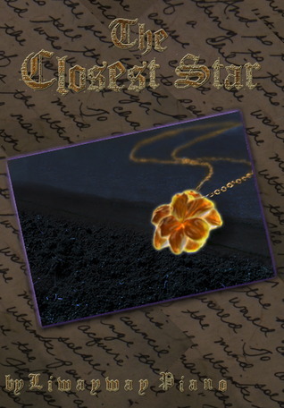 The Closest Star (The Closest Star, #1) by Liwayway Piano | Goodreads