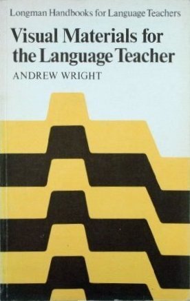 Visual Materials for the Language Teacher by Andrew Wright | Goodreads
