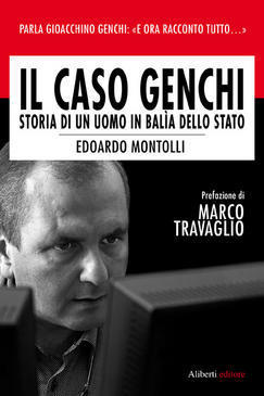 Il caso Genchi: storia di un uomo in balia dello Stato by Edoardo ...