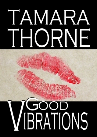 Good Vibrations by Tamara Thorne | Goodreads