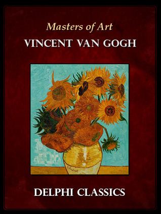 Masters of Art - Vincent Van Gogh by Delphi Classics | Goodreads