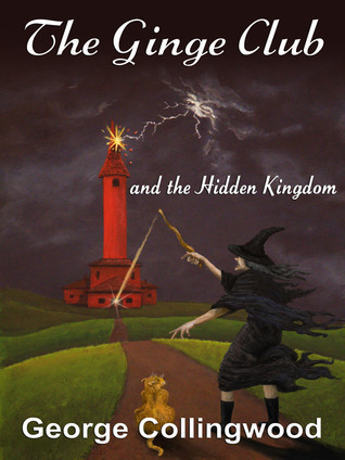 The Ginge Club and the Hidden Kingdom by George Collingwood | Goodreads