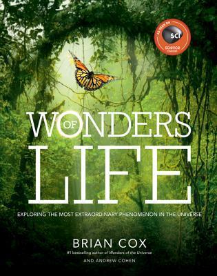 Wonders of Life: Exploring the Most Extraordinary Phenomenon in the ...