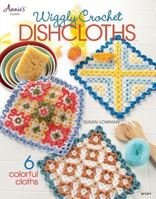 Wiggly Crochet Dishcloths (Annie's Crochet) by Susan Lowman | Goodreads