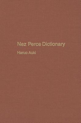 Nez Perce Dictionary (Volume 122) by Haruo Aoki | Goodreads