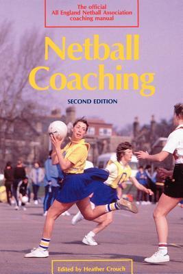 Netball Coaching (Other Sports S) by Heather Crouch | Goodreads