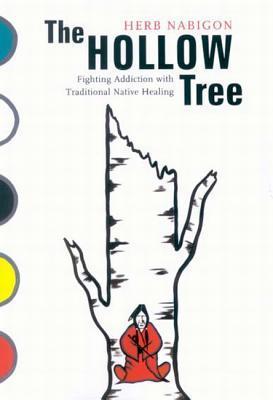 The Hollow Tree: Fighting Addiction with Traditional Native Healing ...
