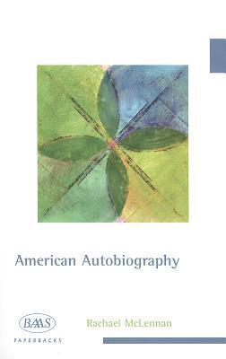 American Autobiography (BAAS Paperbacks) by Rachael McLennan | Goodreads