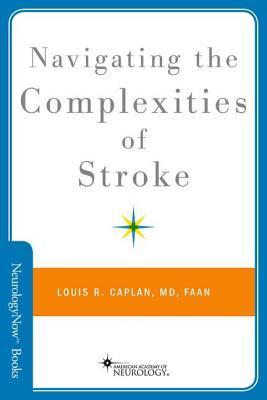 Navigating the Complexities of Stroke by Louis R. Caplan | Goodreads