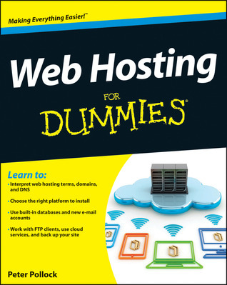 Web Hosting for Dummies by Peter Pollock | Goodreads