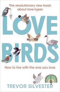 Lovebirds: How to Live with the One You Love by Trevor Silvester ...