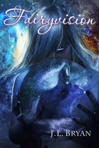 Fairyvision (Songs of Magic, #5) by J.L. Bryan | Goodreads
