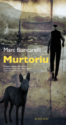 Murtoriu by Marc Biancarelli | Goodreads