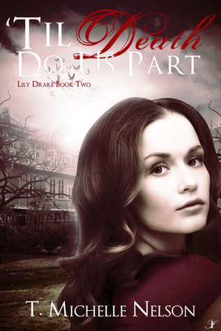'Til Death Do Us Part (Lily Drake, #2) by T. Michelle Nelson | Goodreads
