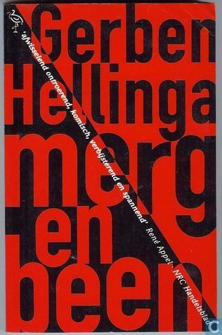 Merg en been by Gerben Hellinga | Goodreads