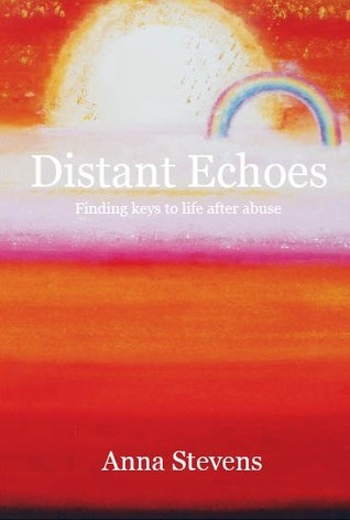 Distant Echoes: Finding Keys To Life After Abuse by Anna Stevens ...