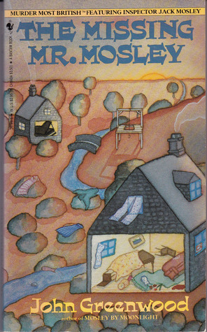 The Missing Mr. Mosley (Mr. Mosley, #3) by John Greenwood | Goodreads