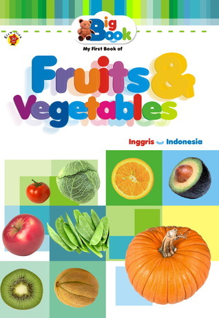 Big Book : My first book - Fruits & Vegetables by Cosmas Junianto ...
