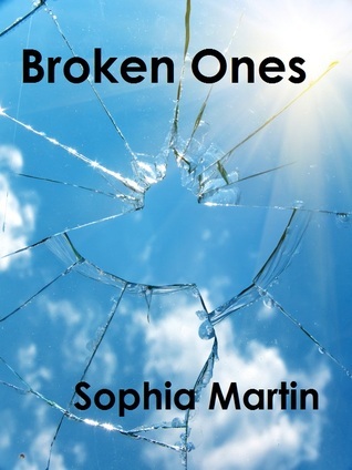 Broken Ones by Sophia Martin | Goodreads