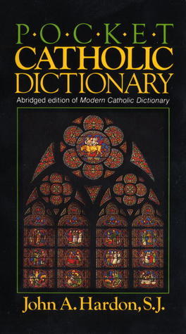 Pocket Catholic Dictionary: Abridged Edition of Modern Catholic ...