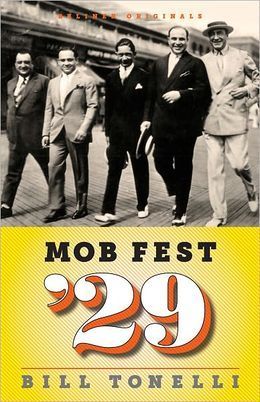 Mob Fest '29: The True Story Behind the Birth of Organized Crime by ...