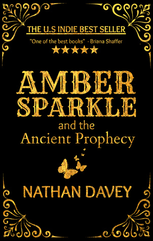 Amber Sparkle and the Ancient Prophecy by Nathan Davey | Goodreads
