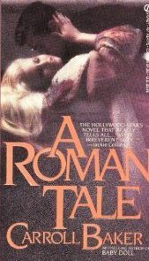 A Roman Tale by Carroll Baker | Goodreads