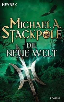 Die Neue Welt (Die Saga Der Neuen Welt, #3) by Michael A. Stackpole ...