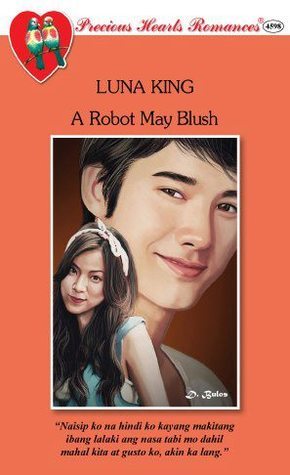 A Robot May Blush by Luna King | Goodreads