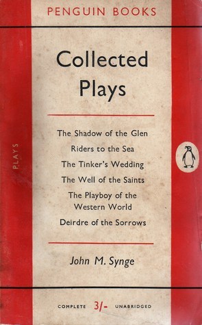 Collected plays by J.M. Synge | Goodreads