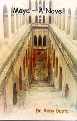 Maya: A Novel by Ruby Gupta | Goodreads