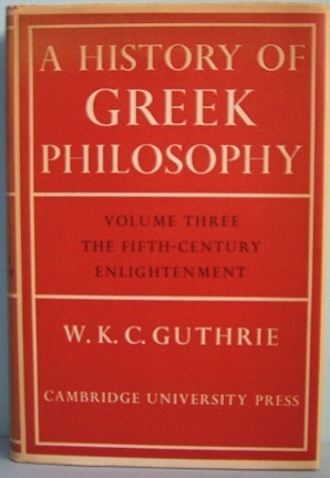 A History of Greek Philosophy 3: The Fifth-Century Enlightenment by W.K ...