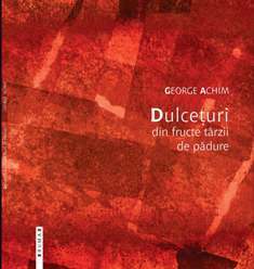 Dulcețuri din fructe târzii de pădure by George Achim | Goodreads