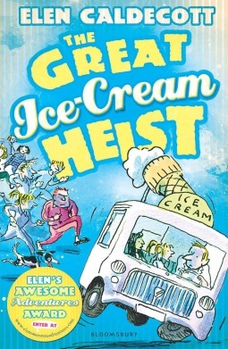 The Great Ice-Cream Heist by Elen Caldecott | Goodreads