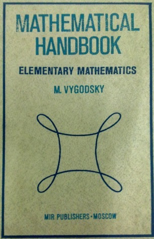 Mathematical Handbook: Elementary Mathematics by M. Vygodsky | Goodreads