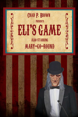 Eli's Game by Chad P. Brown | Goodreads
