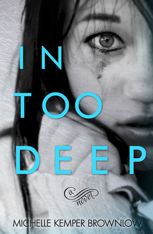 In Too Deep (In Too Deep, #1) by Michelle Kemper Brownlow | Goodreads
