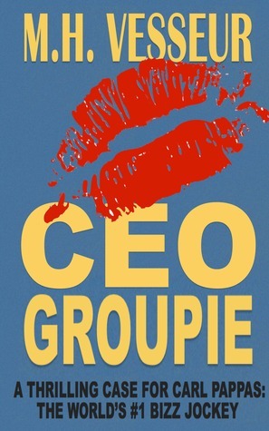 CEO Groupie by M.H. Vesseur | Goodreads