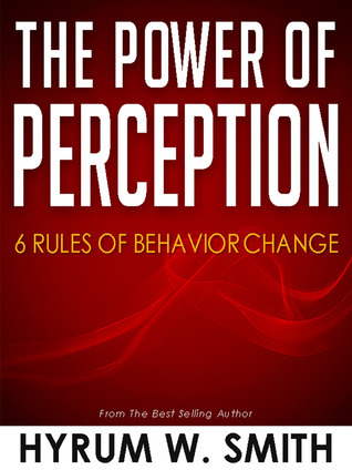 The Power of Perception by Hyrum W. Smith | Goodreads