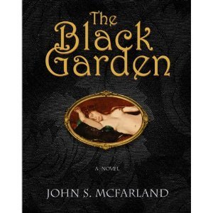 The Black Garden by John S. McFarland | Goodreads