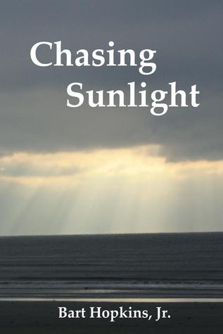 Chasing Sunlight by Jr. Hopkins | Goodreads