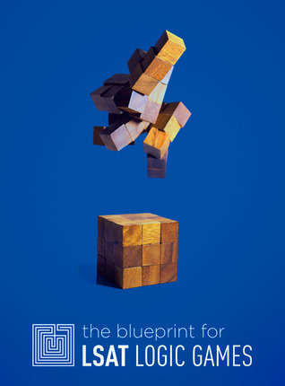 The Blueprint for LSAT Logic Games by Blueprint LSAT Prep | Goodreads