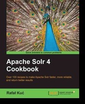 Apache Solr 4 Cookbook by Rafał Kuć | Goodreads
