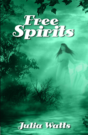 Free Spirits by Julia Watts | Goodreads